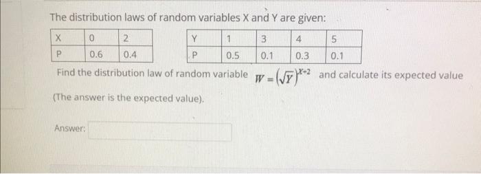 Solved The distribution laws of random variables X and Y are | Chegg.com