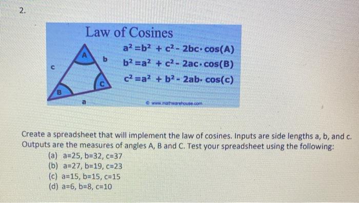 Solved 2. Law of Cosines a2=b2 + c2 - 2bc.cos(A) b b2 =a2 + | Chegg.com