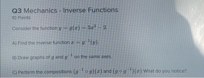 Solved Q3 Mechanics - Inverse Functions 10 Points Consider | Chegg.com