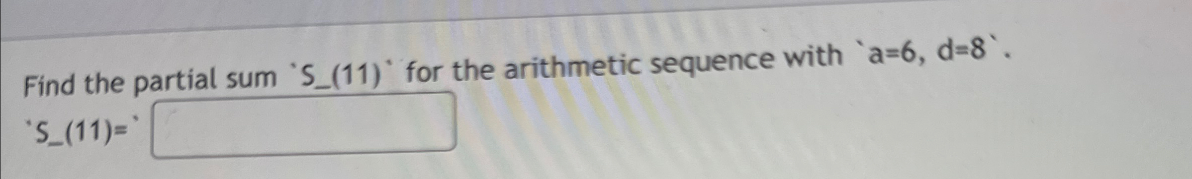 Solved Find the partial sum 'S_(11) ' ﻿for the arithmetic | Chegg.com