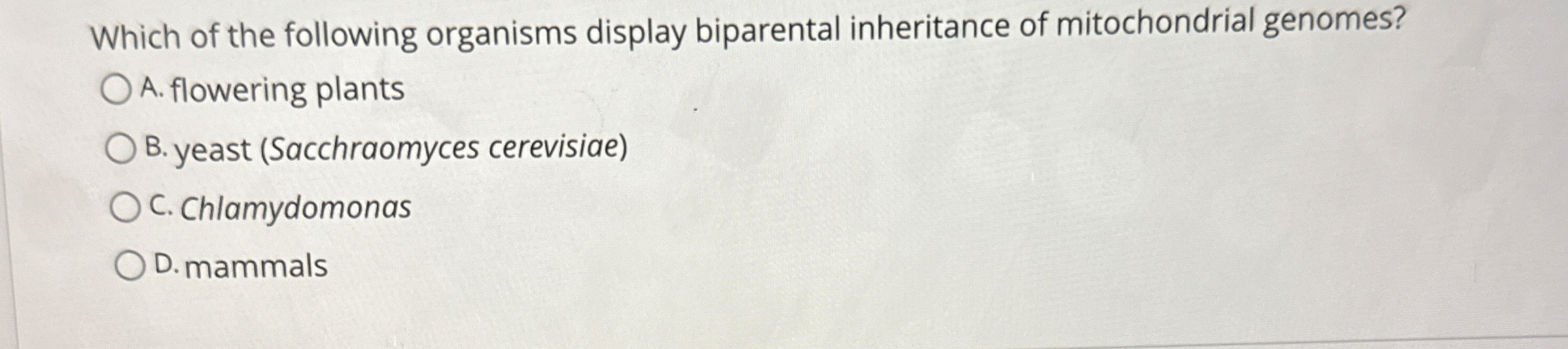Solved Which of the following organisms display biparental | Chegg.com