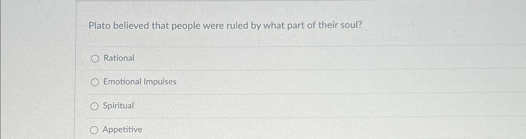 Solved Plato believed that people were ruled by what part of | Chegg.com