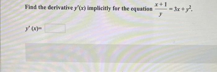 Solved Find the derivative y′(x) implicitly for the equation | Chegg.com