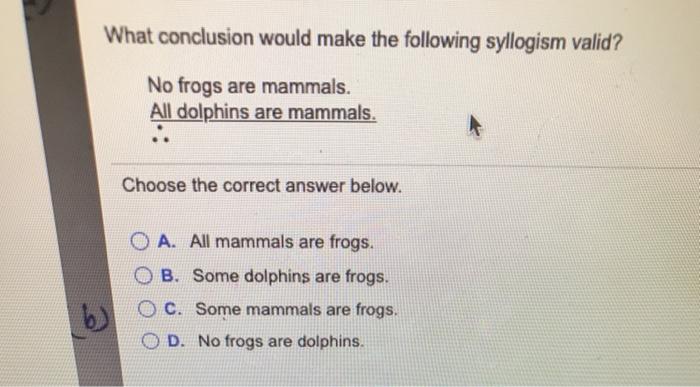Solved What conclusion would make the following syllogism | Chegg.com