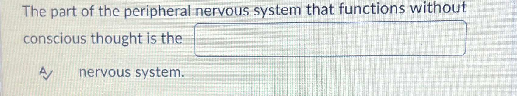 Solved The part of the peripheral nervous system that | Chegg.com