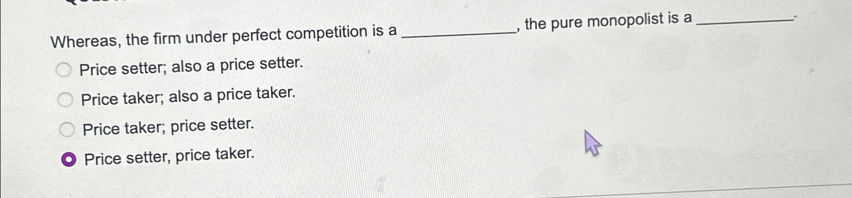 Solved Whereas, the firm under perfect competition is a the | Chegg.com