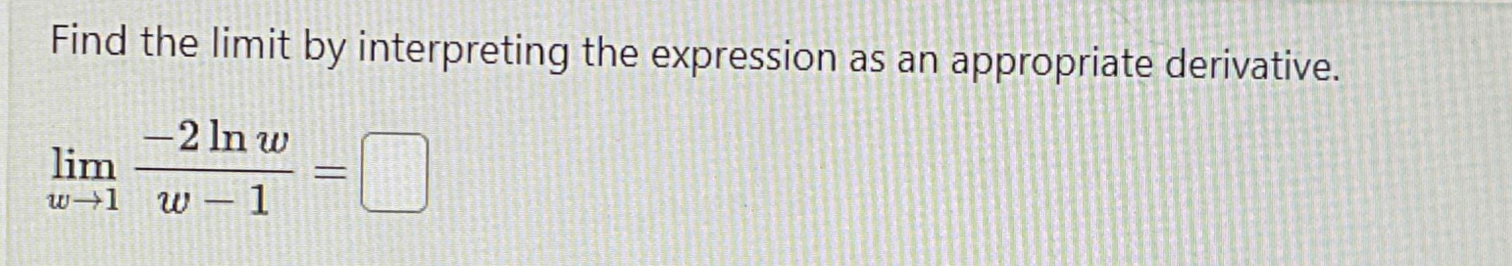 Solved Find the limit by interpreting the expression as an | Chegg.com