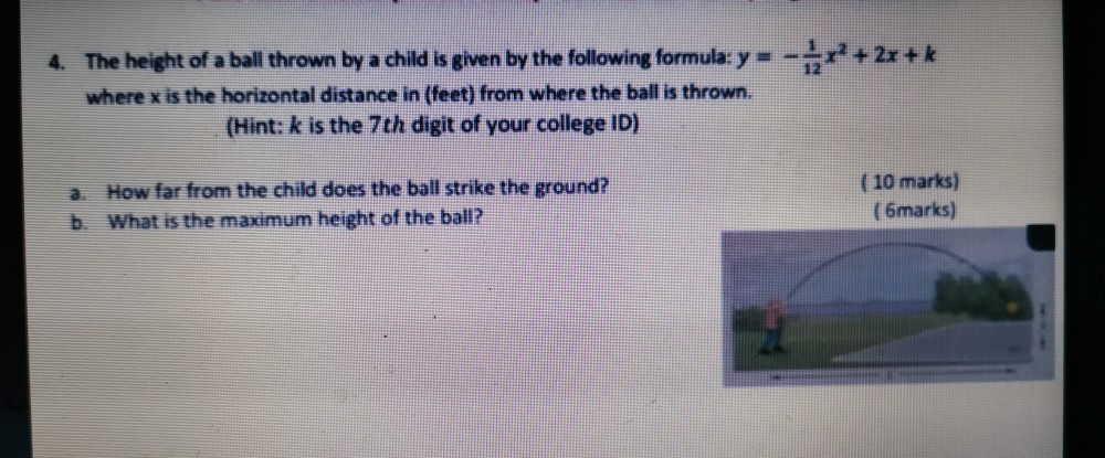 Solved 4. The height of a ball thrown by a child is given by | Chegg.com