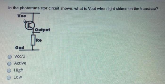Solved In the phototransistor circuit shown, what is Vout | Chegg.com