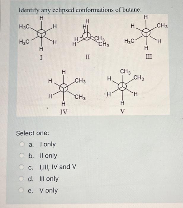 Solved Identify any eclipsed conformations of butane: Select | Chegg.com