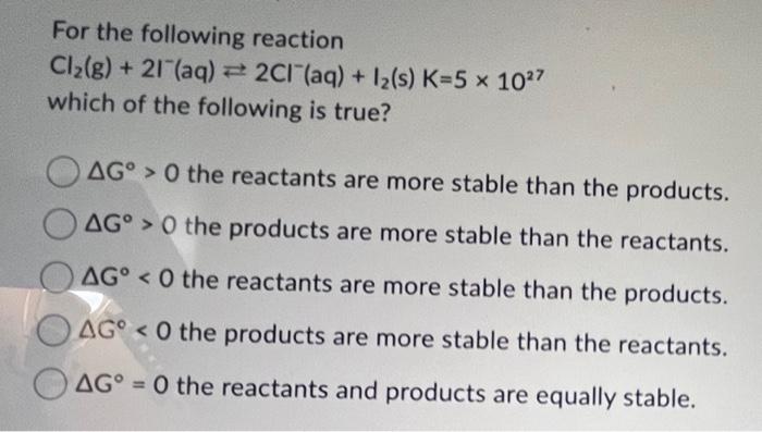 Solved What is true about the following reaction at 25∘C ? | Chegg.com