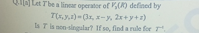 Solved Q.I[a] ﻿Let T ﻿be a linear operator of V3(R) ﻿defined | Chegg.com