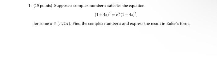 Solved 1. (15 points) Suppose a complex number z satisfies | Chegg.com