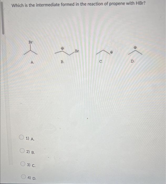 Solved Which is the intermediate formed in the reaction of | Chegg.com