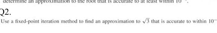 Solved Q2 Use A Fixed Point Iteration Method To Find An
