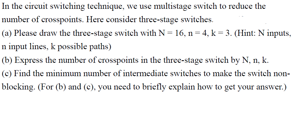 Solved In the circuit switching technique, we use multistage | Chegg.com Solved In the circuit switching technique, we use multistage | Chegg.com