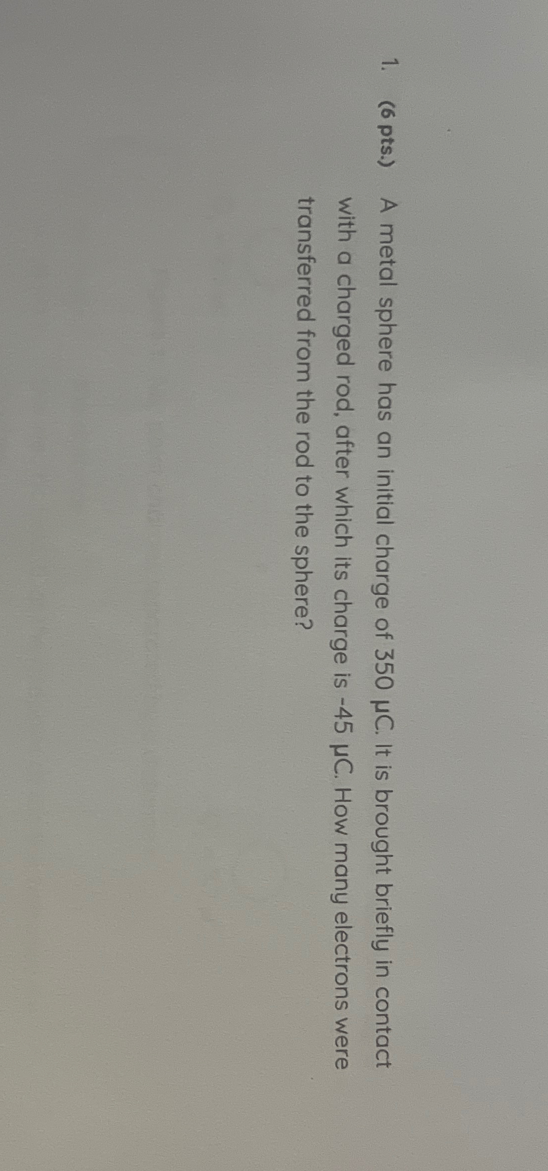 Solved (6 ﻿pts.) ﻿A metal sphere has an initial charge of | Chegg.com
