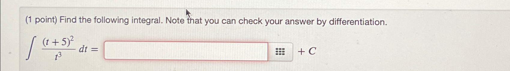 Solved (1 ﻿point) ﻿Find the following integral. Note that | Chegg.com