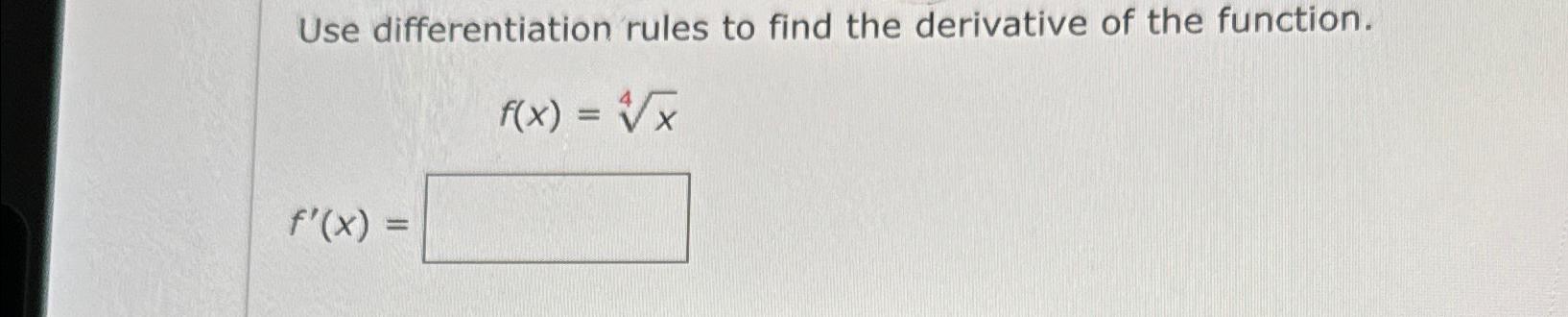 Solved Use differentiation rules to find the derivative of | Chegg.com