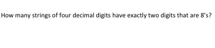 Solved How many strings of four decimal digits have exactly | Chegg.com