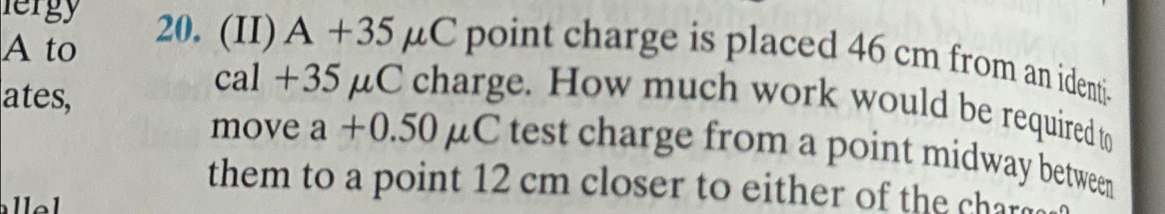 Solved (II) A+35\\\\mu C point charge is placed 46cm from an | Chegg.com