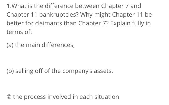 Solved 1. What is the difference between Chapter 7 and | Chegg.com