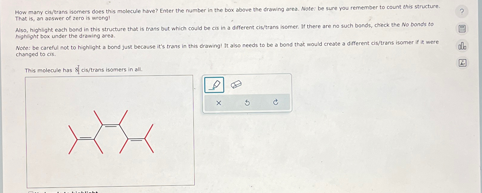 Solved How many cis/trans isomers does this molecule have? | Chegg.com