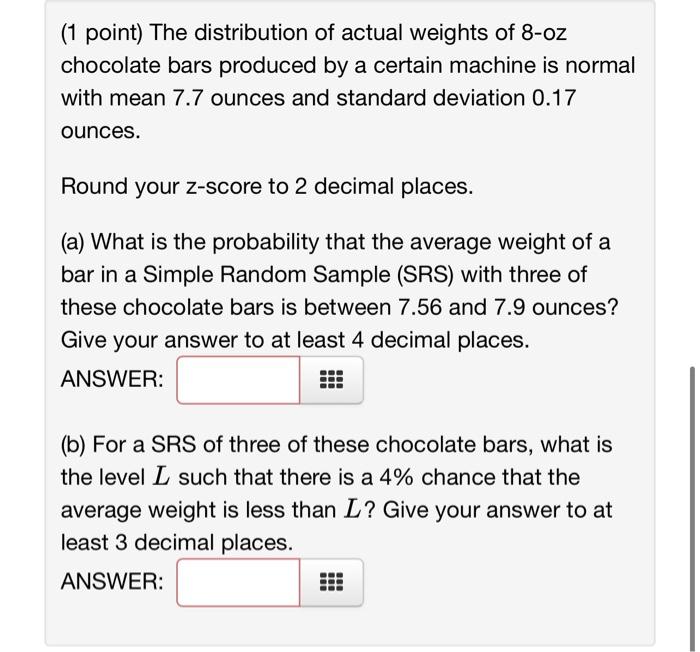 Solved (1 point) The distribution of actual weights of 8−0z | Chegg.com
