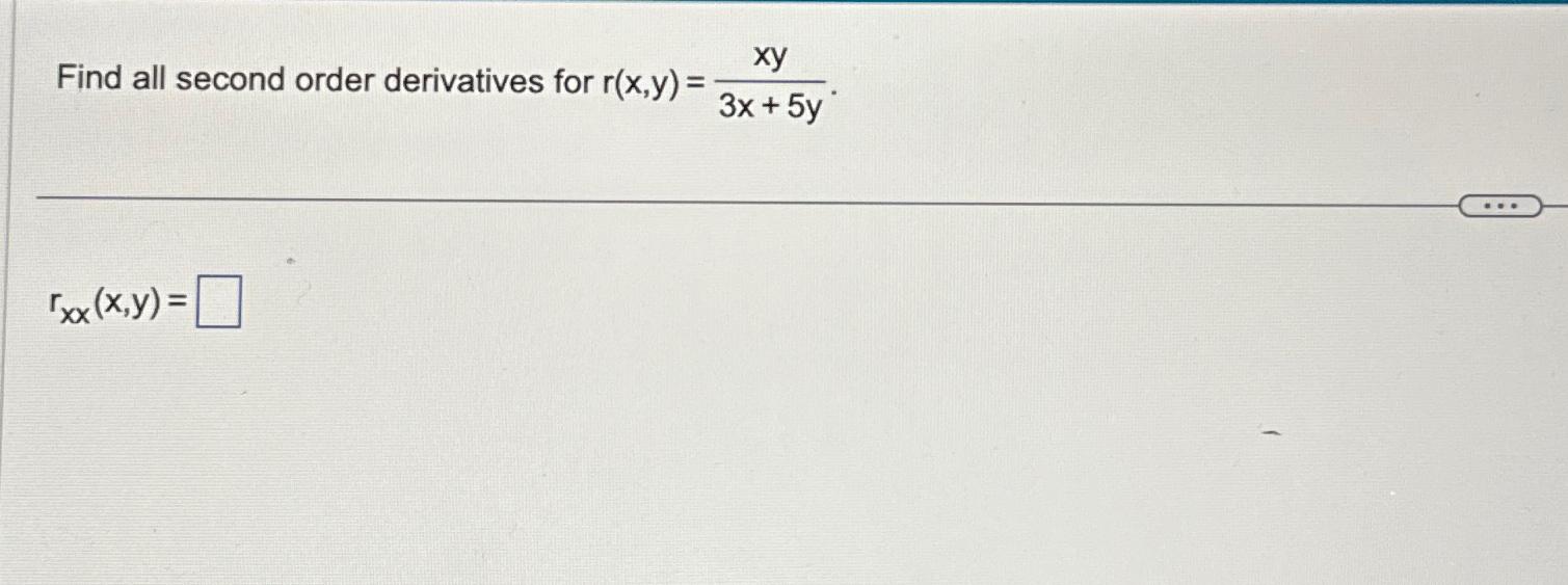 Solved Find all second order derivatives for | Chegg.com