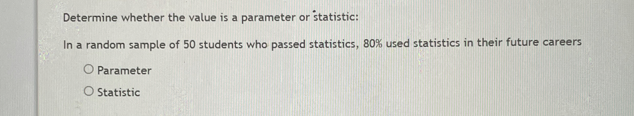 Solved Determine whether the value is a parameter or | Chegg.com