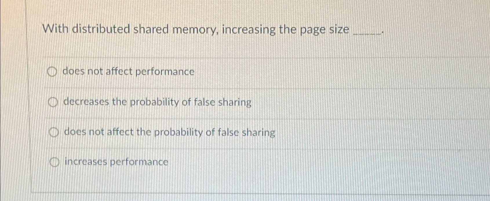 Solved With distributed shared memory, increasing the page | Chegg.com