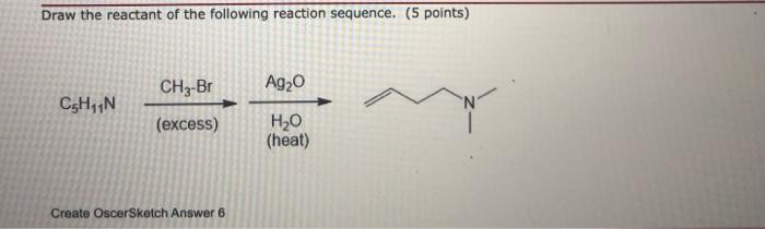 Solved Draw the reactant of the following reaction sequence. | Chegg.com