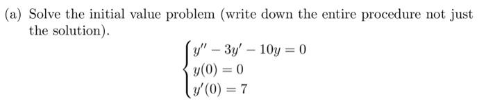 Solved (a) Solve the initial value problem (write down the | Chegg.com