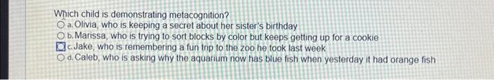 Solved Which child is demonstrating metacognition? a. | Chegg.com