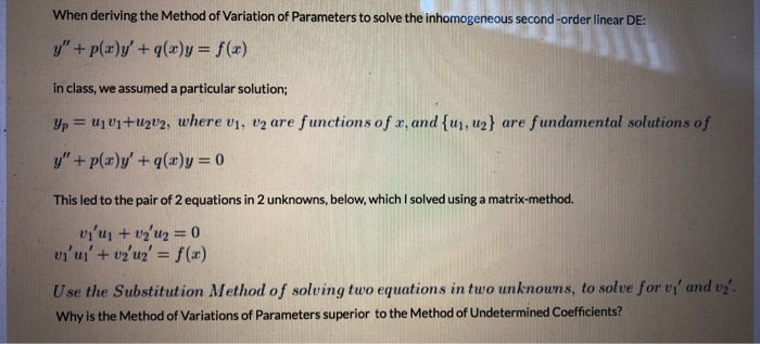 Solved When deriving the Method of Variation of Parameters | Chegg.com