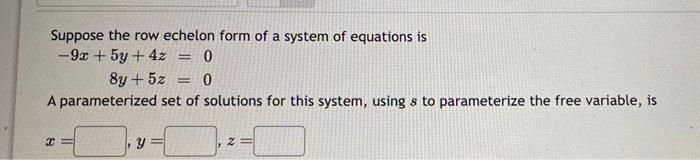 Solved Suppose the row echelon form of a system of equations | Chegg.com