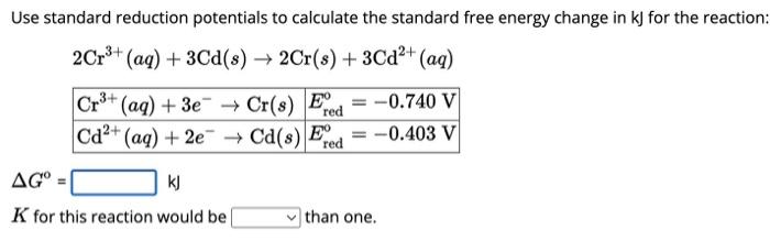 Solved Use standard reduction potentials to calculate the | Chegg.com