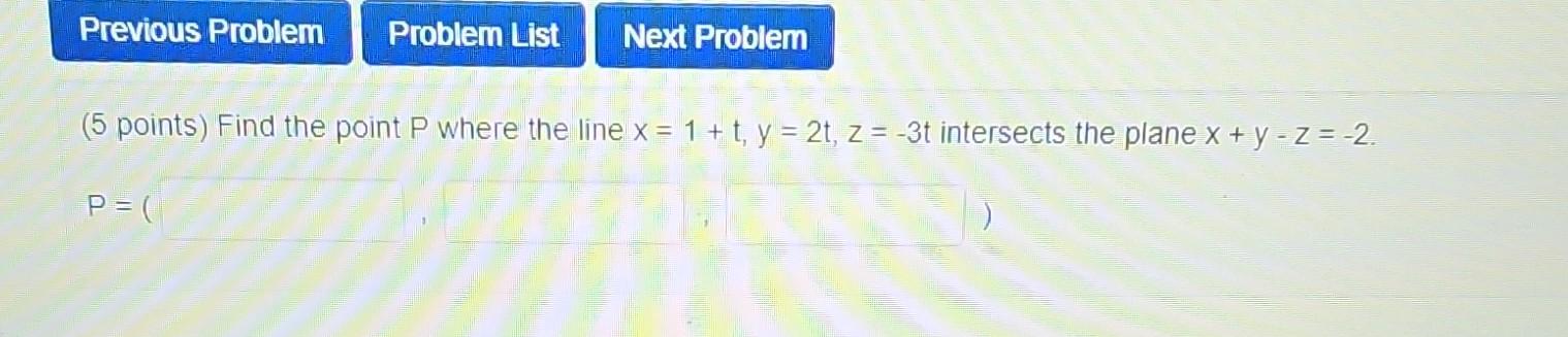 Solved ( 5 points) Find the point P where the line | Chegg.com