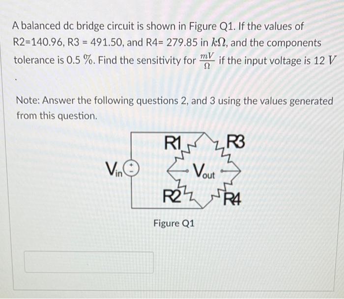 Solved A balanced dc bridge circuit is shown in Figure Q1. | Chegg.com