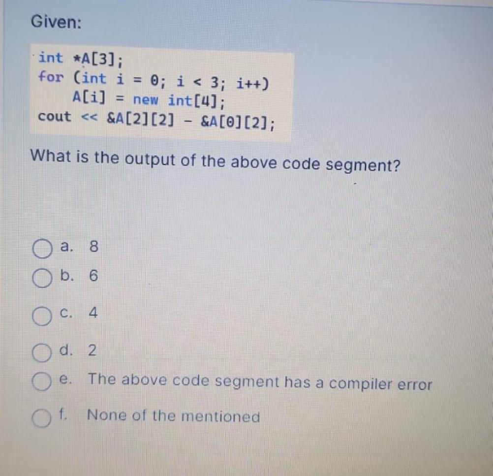 Solved Given:int * A[3];for (int i=0;i
