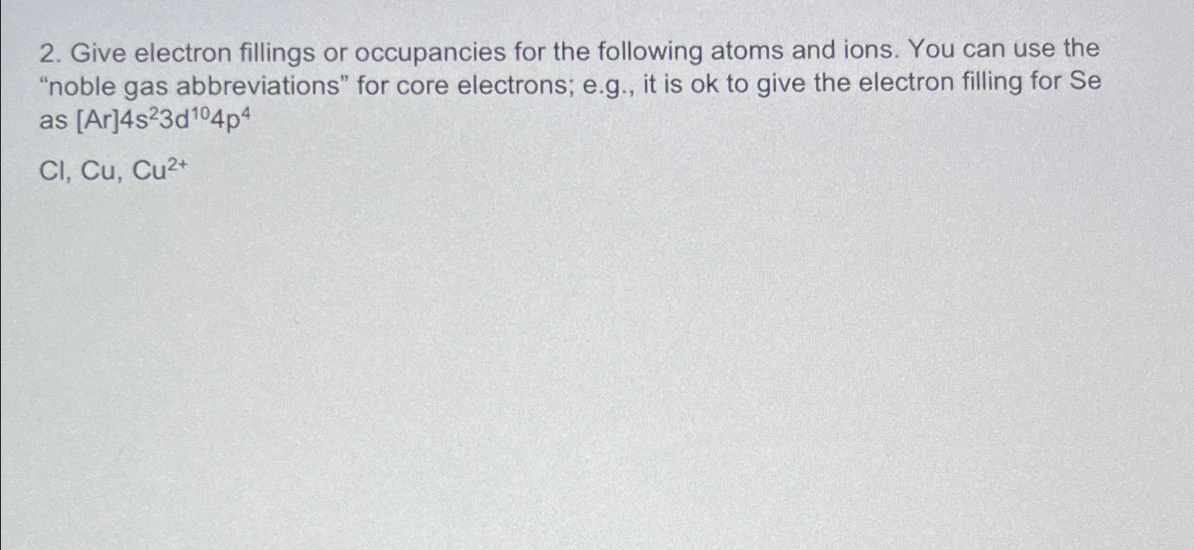 Solved Give electron fillings or occupancies for the | Chegg.com