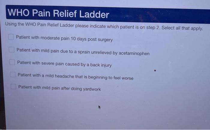 Solved WHO Pain Relief Ladder Using the WHO Pain Relief | Chegg.com