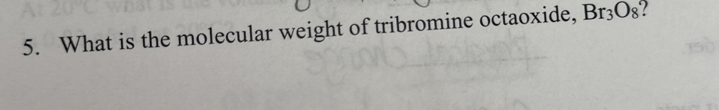 Solved What is the molecular weight of tribromine octaoxide, | Chegg.com