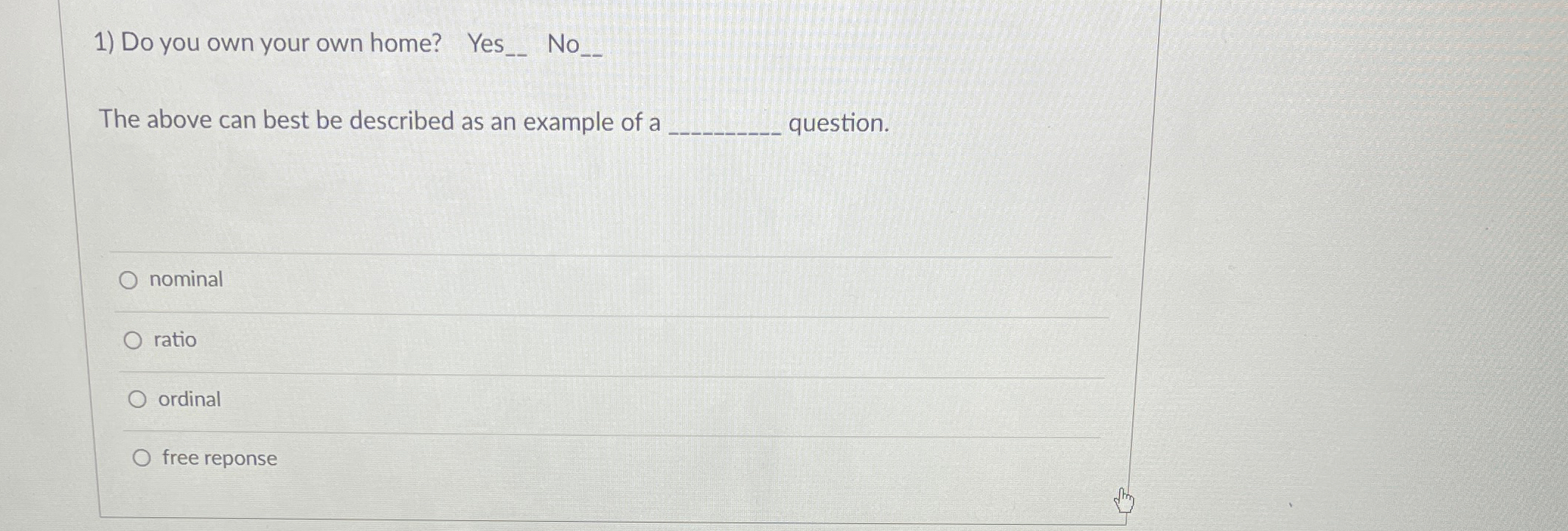 Solved Do you own your own home?Yes q, ﻿No q,The above can | Chegg.com