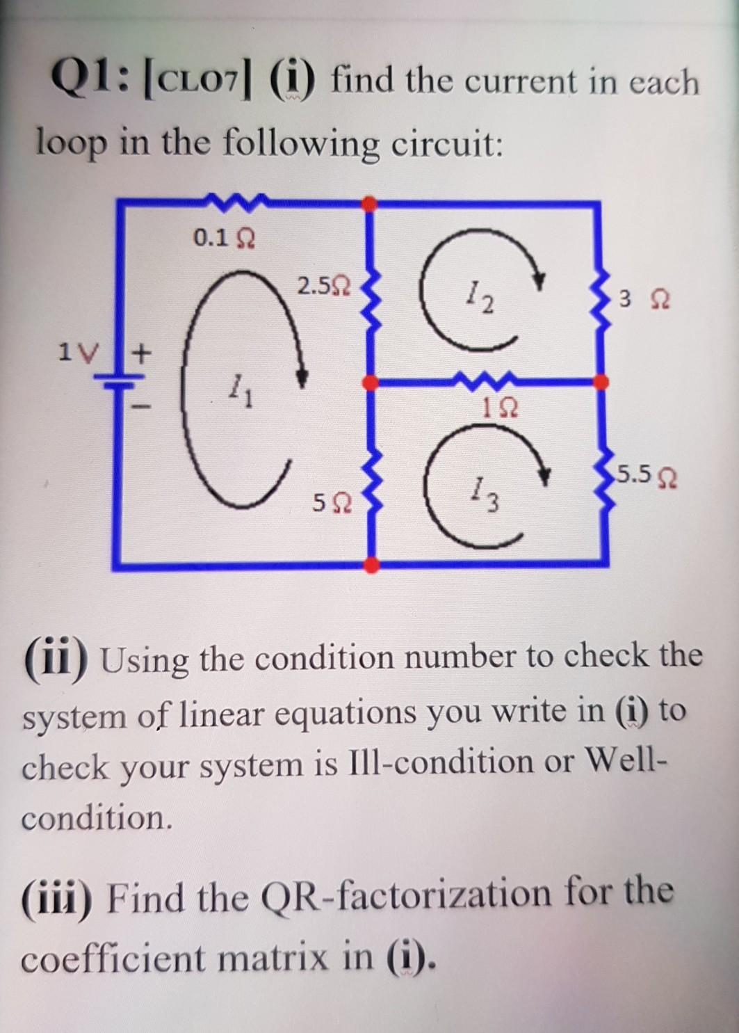 Solved Q1: [Clo7] (i) find the current in each loop in the | Chegg.com