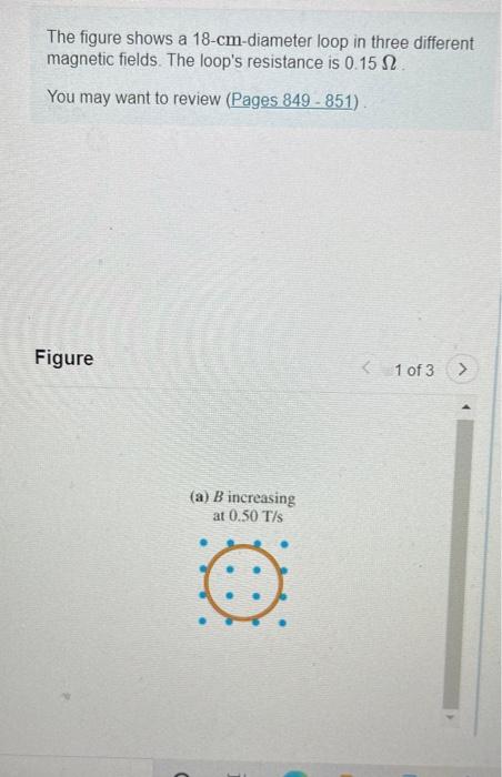 Solved The figure shows a 18-cm-diameter loop in three | Chegg.com