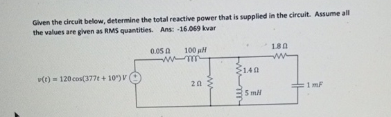 Solved Given the circuit below, determine the total reactive | Chegg.com