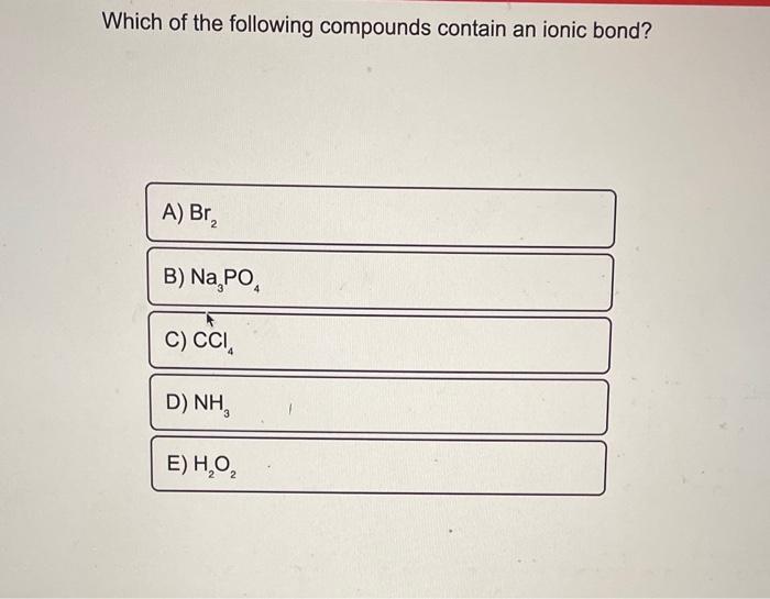 Solved Which of the following compounds contain an ionic | Chegg.com