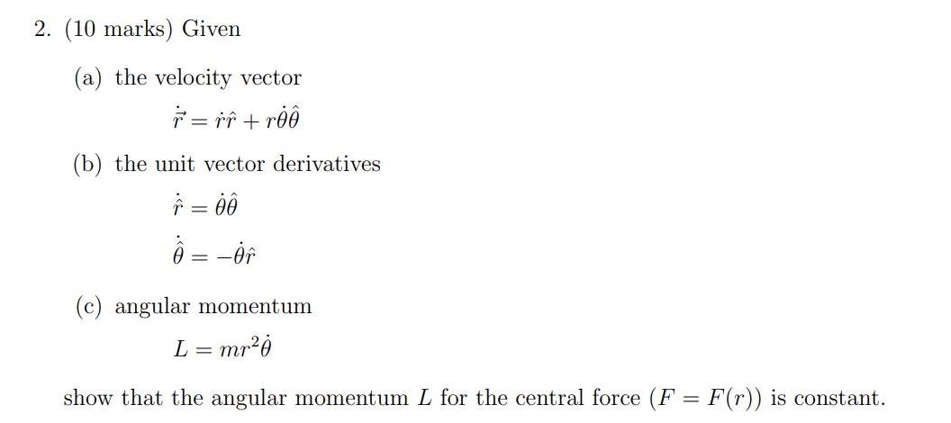 Solved (10 marks) Given\\n(a) the velocity | Chegg.com