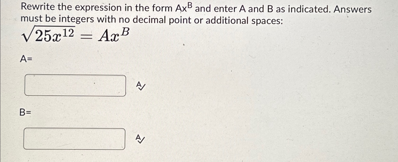 Solved Rewrite the expression in the form AxB ﻿and enter A | Chegg.com